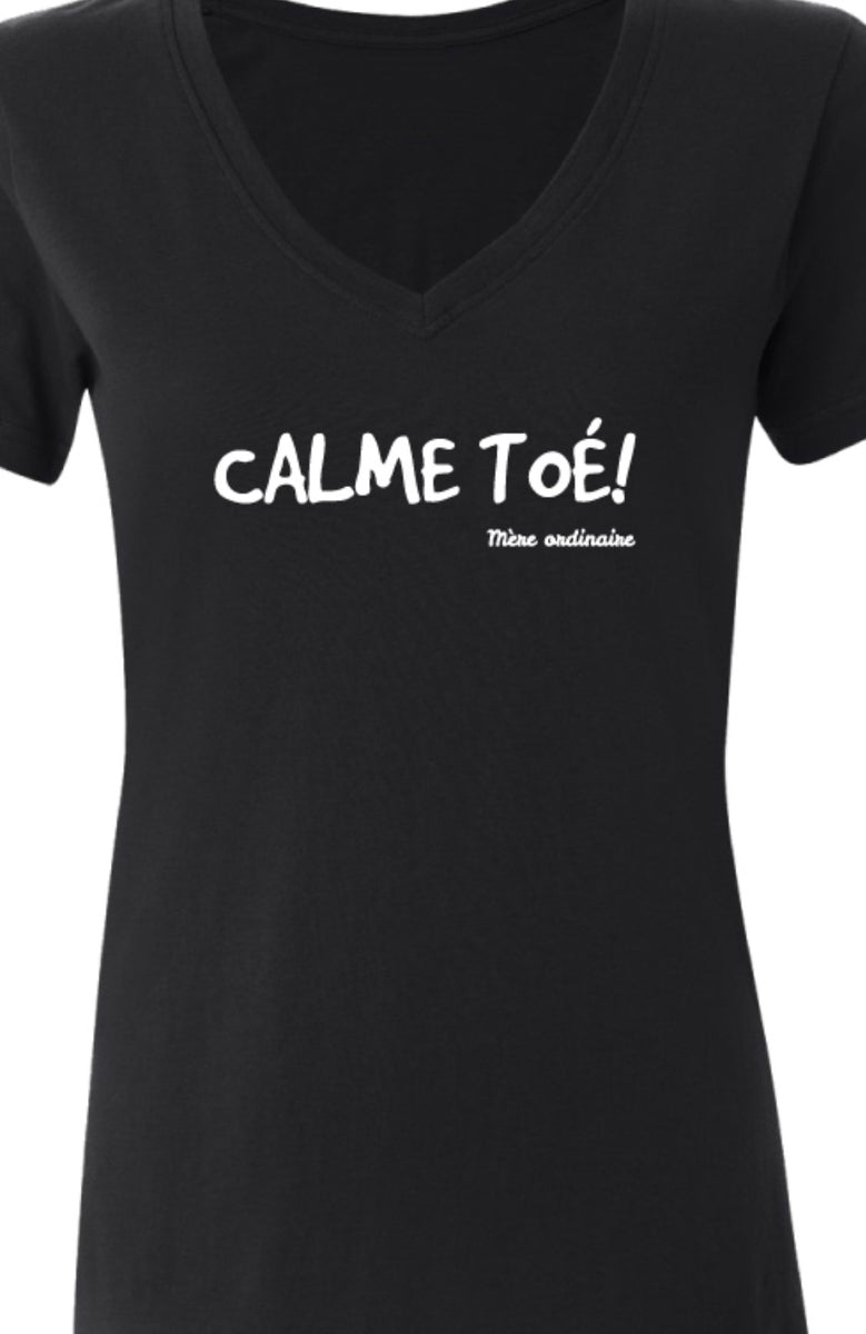 « CALME TOÉ » t-shirt – Mère ordinaire